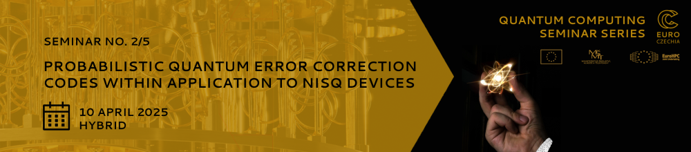 Quantum Computing Seminar: Probabilistic Quantum Error Correction Codes Within Application to ...
